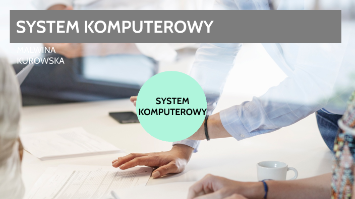 system komputerowy by Malwina Kurowska on Prezi