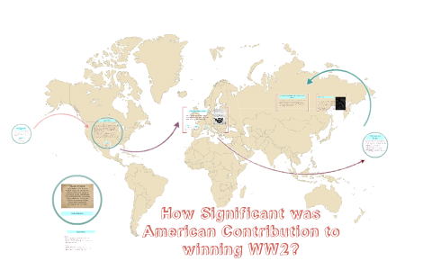 How Significant was American Contribution to winning WW2? by Bansini ...