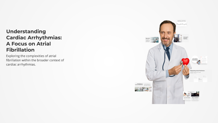 Understanding Cardiac Arrhythmias: A Focus on Atrial Fibrillation by ...