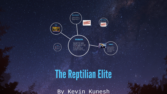 The Reptilian Elite by kevin k on Prezi