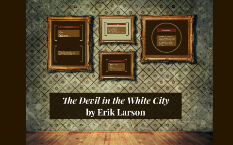 The Devil in the White City by Natalie Looney on Prezi