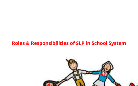 Roles & Responsibility of SLP's in School System by Sara Redmon on Prezi