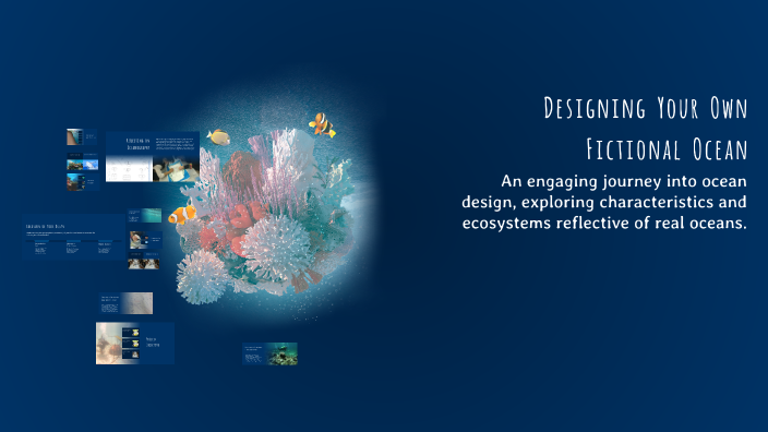 Designing Your Own Fictional Ocean by Lidianis Martinez on Prezi