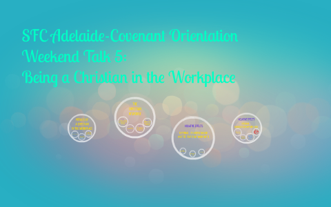 SFC Adelaide: Covenant Orientation Weekend talk 5: by Ann Antonio on Prezi