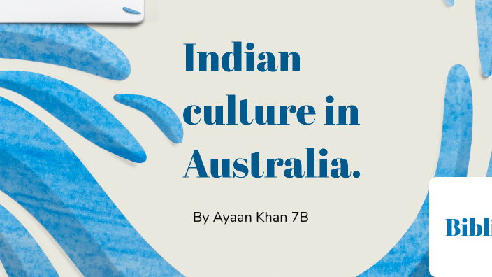Indian culture in Australia by Ayn on Prezi