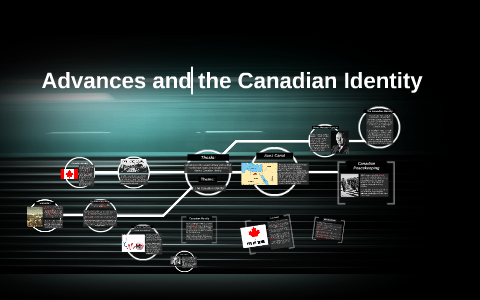 Advances and The Canadian Identity by ev vanderhoof on Prezi