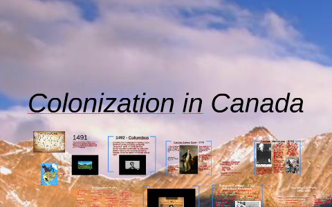 Colonization in Canada by Rhian O on Prezi
