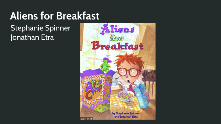 Aliens for breakfast by Amber Peters on Prezi