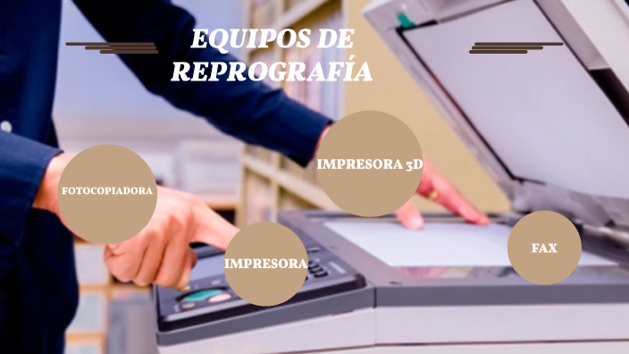 EQUIPOS DE REPROGRAFÍA by Mireia Rodríguez on Prezi