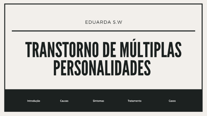 Transtorno de Múltiplas Personalidades by Eduarda Silva Welter on Prezi