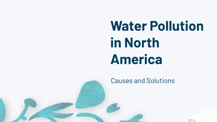 Water Pollution in North America by Colton Daly on Prezi