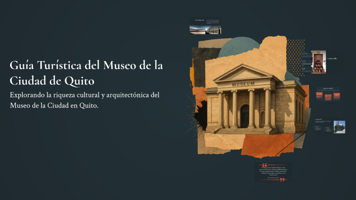 Guía Turística del Museo de la Ciudad de Quito by Alex Gomez on Prezi
