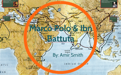 Marco Polo & Ibn Battuta by Amir Smith on Prezi