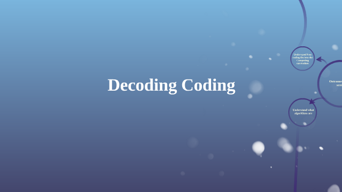 Decoding the new Computing curriculum by Gemma andrews on Prezi