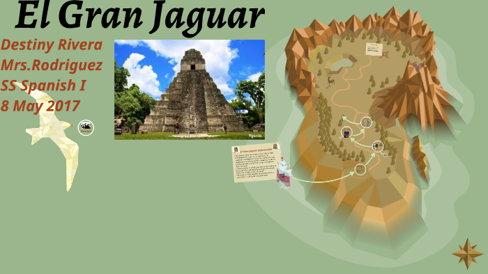 El Gran Jaguar by destiny rivera gomez on Prezi