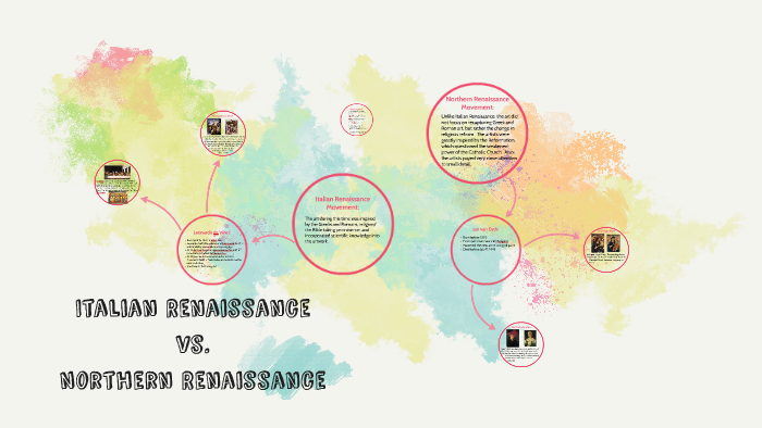 Italian Renaissance vs. Northern Renaissance by Hope Mylin on Prezi