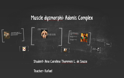 Muscle dysmorphi: Adonis Complex by Carol Thommen on Prezi