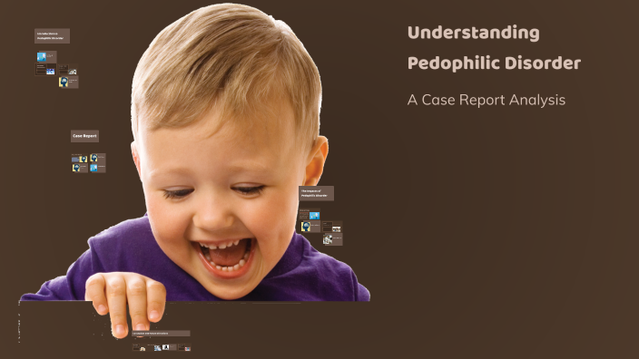 Understanding Pedophilic Disorder by Ramengmawia on Prezi