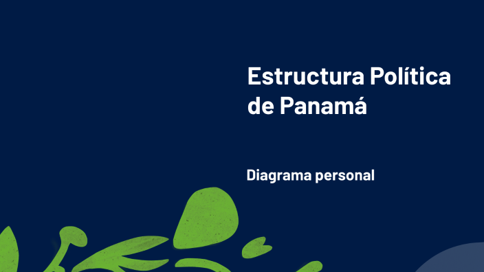 Estructura Política de Panamá by Charlize Avila on Prezi