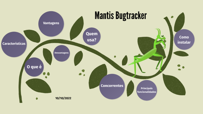 Mantis Bugtracker by BERNARD SILVA ARAUJO WERMUTH DE CARVAL on Prezi