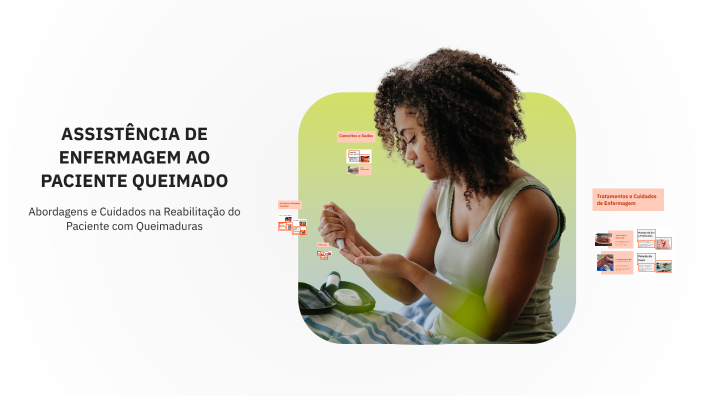 ASSISTÊNCIA DE ENFERMAGEM AO PACIENTE QUEIMADO by Ray Silva on Prezi