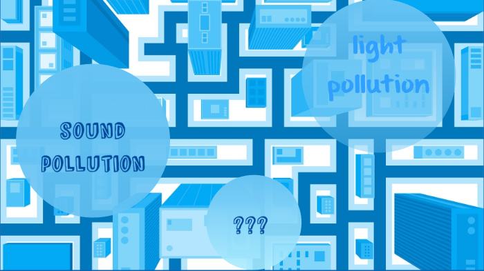 sound and light pollution by john gangararpu on Prezi