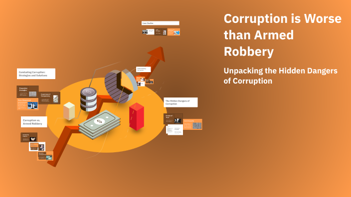 Corruption is Worse than Armed Robbery by Fiore Ogun on Prezi