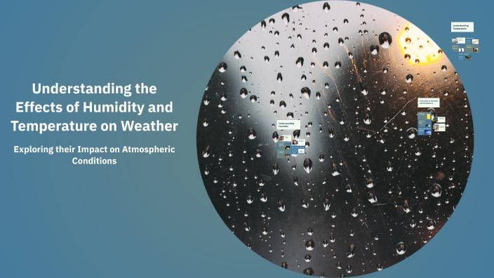 Understanding the Effects of Humidity and Temperature on Weather by ...