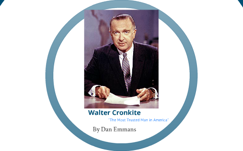 Walter Cronkite by Dan Emmans on Prezi