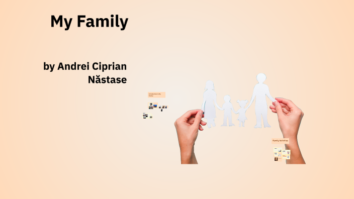 Understanding My Family by Andrei Ciprian Nastase on Prezi