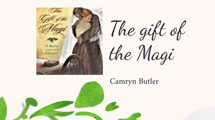The Gift Of the Magi by Camryn Butler on Prezi