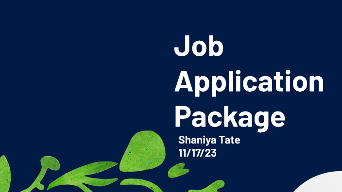 Job Application Package by Shaniya Tate on Prezi