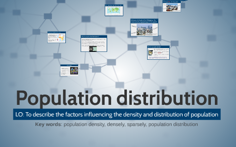 Y9 L2 - Population distribution by James Mace on Prezi
