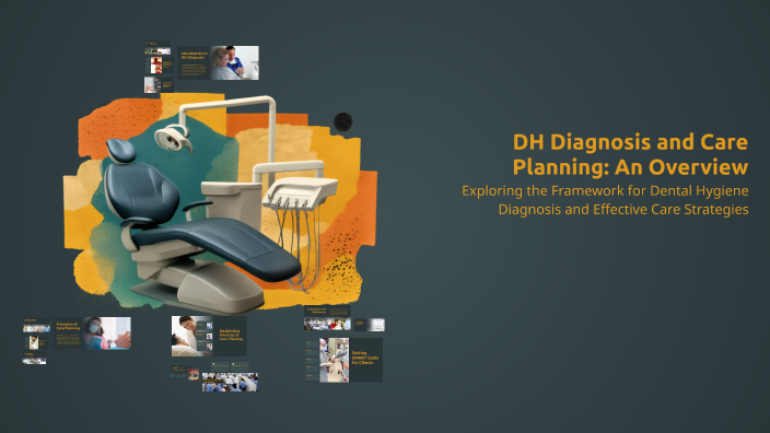 DH Diagnosis and Care Planning: An Overview by Amber Chamut on Prezi
