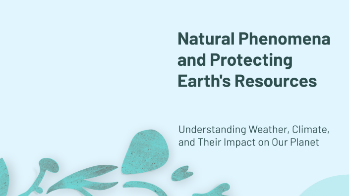 Natural Phenomena and Protecting Earth's Resources by Christine Jill ...