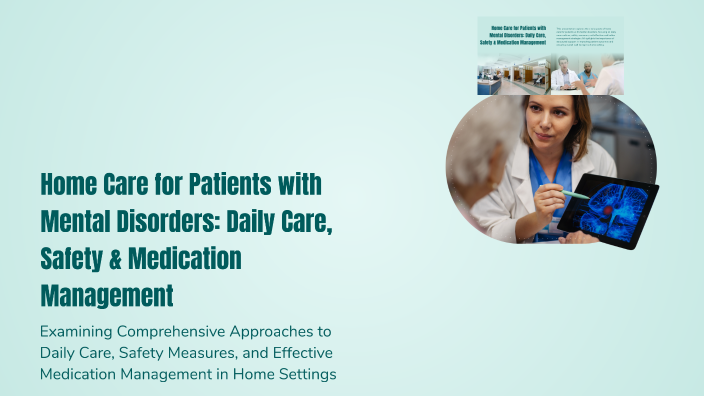 Home Care for Patients with Mental Disorders: Daily Care, Safety ...