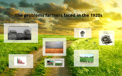 The problems farmers faced in the 1920s by cassy Coons on Prezi