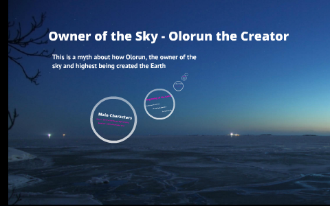 Owner of the Sky - Olorun the Creator by Breana Lewis on Prezi