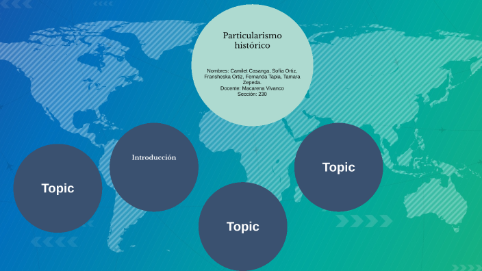 Particularismo histórico by fran ortiz on Prezi