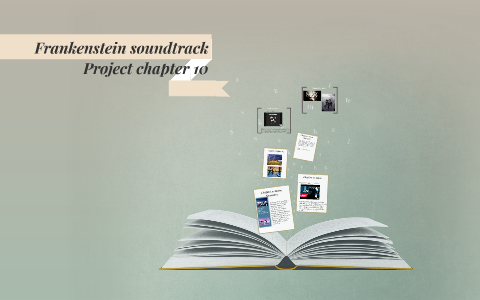 Frankenstein soundtrack Project chapter 10 by Jared Cutshaw on Prezi