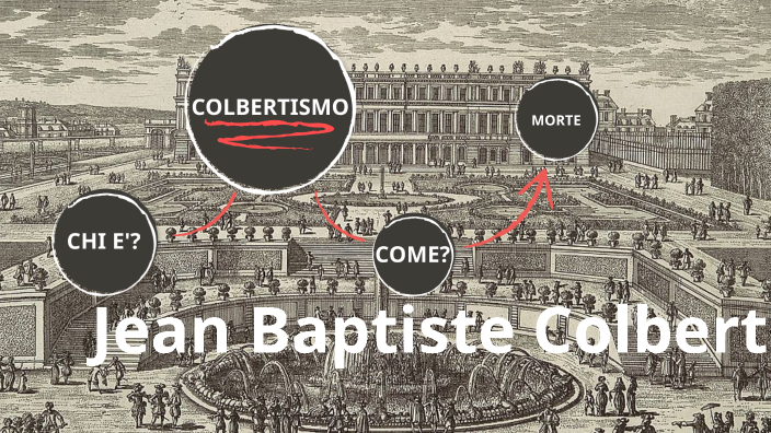 jean baptiste colbert by Samuele Pilotto on Prezi