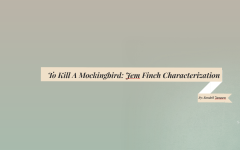 To Kill A Mockingbird- Jem Finch Characterization by Kendall Janssen on ...