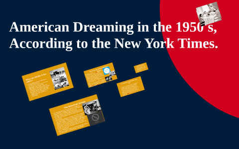 American Dreaming in the 1950's, by on Prezi
