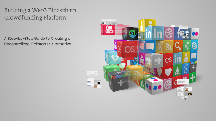 Building a Web3 Blockchain Crowdfunding Platform by Ashwin Yadav on Prezi