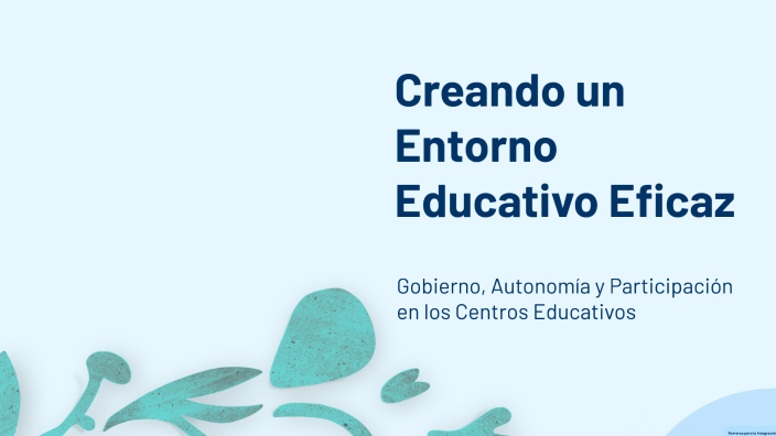 Creando un Entorno Educativo Eficaz by Masiel Rodriguez on Prezi