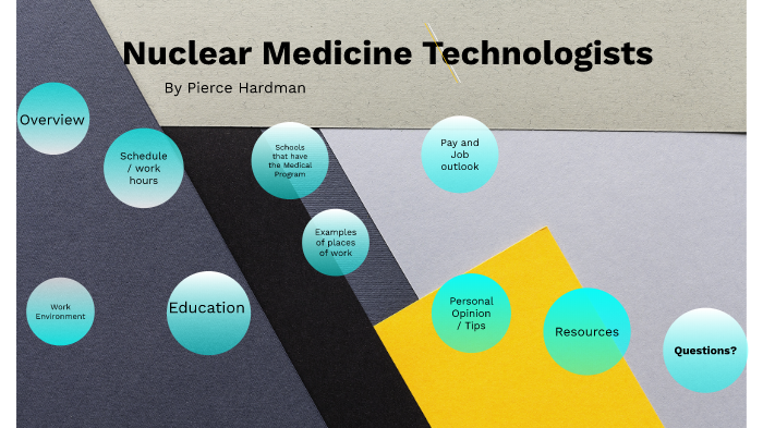 Nuclear medicine technologists by Pierce Hardman on Prezi