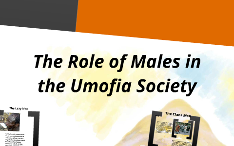 "The Role of Men In the Umofia Society" I.O.P by rahman mahmoud on Prezi