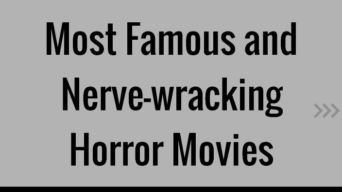 Most Famous and Nerve-wracking Horror Movies by RIdley Scott on Prezi