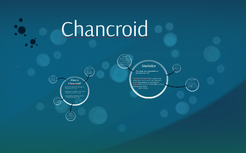 Chancroid by Justin Matro on Prezi