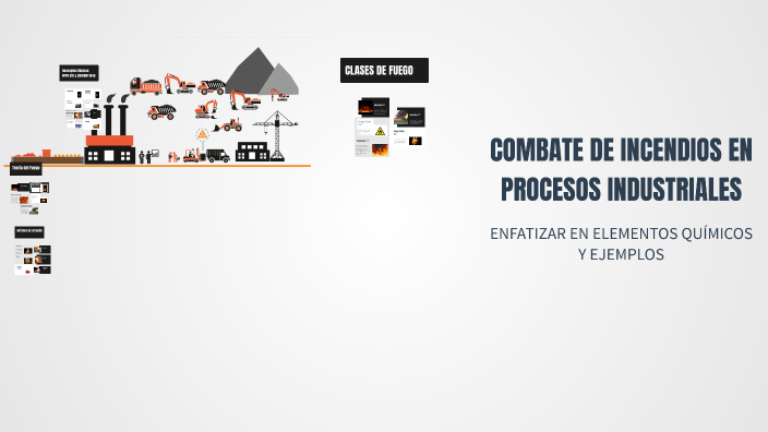 COMBATE DE INCENDIOS EN PROCESOS INDUSTRIALES by Rodney Ferrer on Prezi